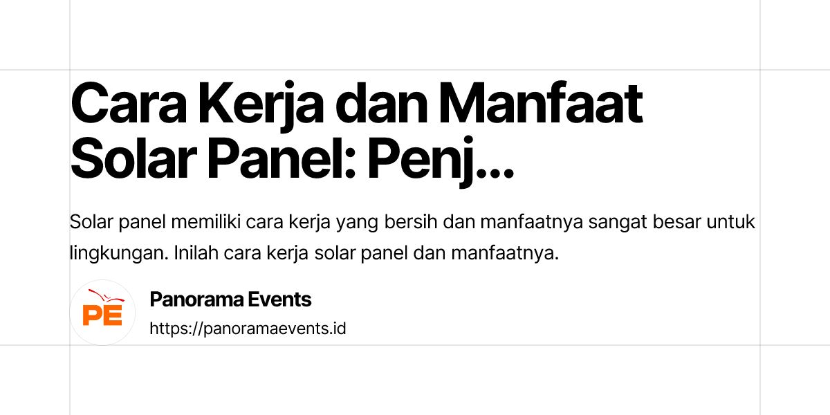 Cara Kerja dan Manfaat Solar Panel: Penjelasan Penting untuk Pemula ...