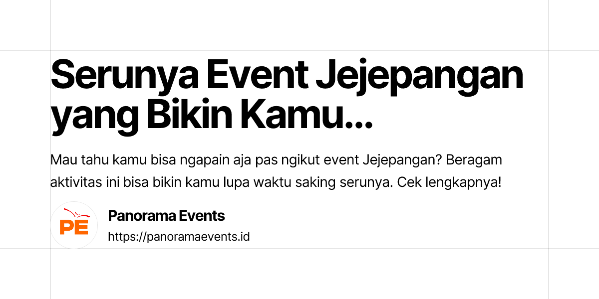 Serunya Event Jejepangan yang Bikin Kamu Betah Seharian · Panorama Events