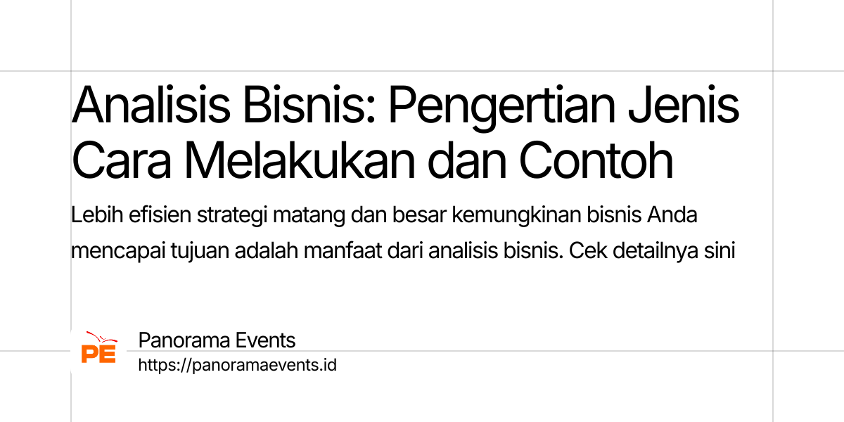 Analisis Bisnis: Pengertian, Jenis, Cara Melakukan dan Contoh ...